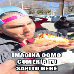 Meme Personalizado - Imagina como comería tu sapito bebé - 33177092