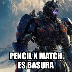 Meme Personalizado - Pencil x Match es basura - 33177192