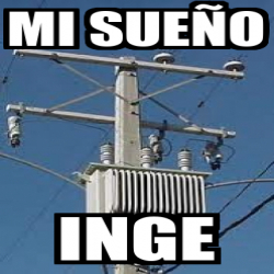Meme Personalizado - mi sueño inge - 33178199