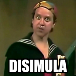 Meme Personalizado - disimula - 33178220