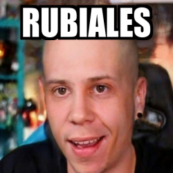 Meme Personalizado - RUBIALES - 33179491