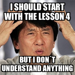 Meme Jackie Chan - I should start with the lesson 4 but i don´t ...