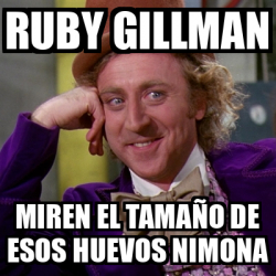 Meme Willy Wonka - Ruby Gillman Miren el tamaño de esos huevos nimona ...