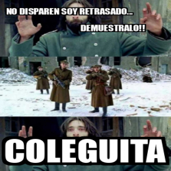 Meme Personalizado - No disparen soy retrasado... demuestralo ...