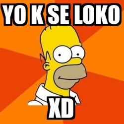Meme Homer - yo k se loko xd - 33181858