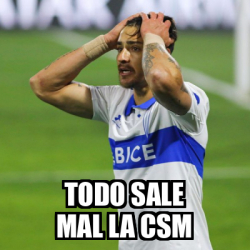 Meme Personalizado - todo sale mal la csm - 33182211