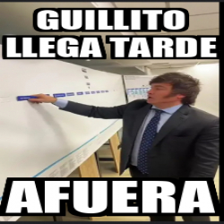 Meme Personalizado - Guillito llega tarde Afuera - 33182945