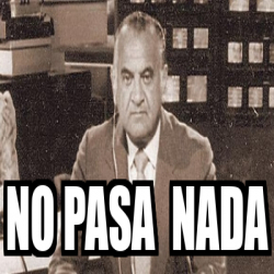 Meme Personalizado - NO PASA NADA - 33186433