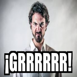 Meme Personalizado - ¡GRRRRRR! - 33188885