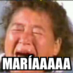 Meme Personalizado - Maríaaaaa - 33190730
