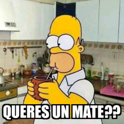 Meme Personalizado - QUERES UN MATE?? - 33192070