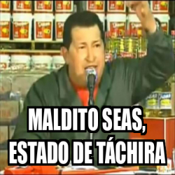 Meme Personalizado - Maldito seas, estado de Táchira - 33194852