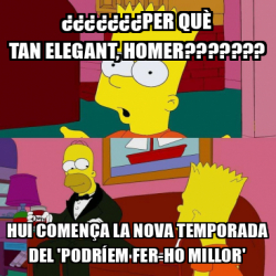Meme Personalizado - ¿¿¿¿¿¿¿Per què tan elegant, Homer??????? Hui ...
