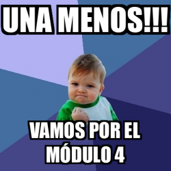 Meme Bebe Exitoso - Una menos!!! vamos por el módulo 4 - 33200333