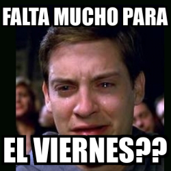 Meme crying peter parker - Falta mucho para el viernes?? - 33201015