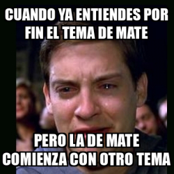 Meme crying peter parker - Cuando ya entiendes por fin el tema de mate ...