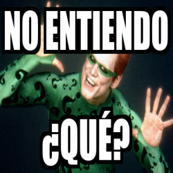 Meme Personalizado - NO ENTIENDO ¿QUÉ? - 33203858