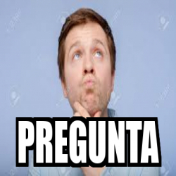 Meme Personalizado - pregunta - 33207226