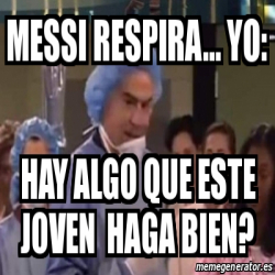 Meme Personalizado - messi respira... yo: - 33207417
