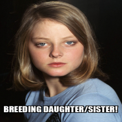 Meme Personalizado - Breeding daughter/sister! - 33208855