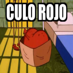 Meme Personalizado - culo rojo - 33211259