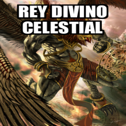 Meme Personalizado - Rey divino celestial - 33214068