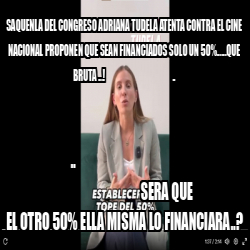 Meme Personalizado - SAQUENLA DEL CONGRESO ADRIANA TUDELA ATENTA CONTRA ...