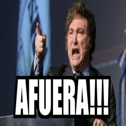 Meme Personalizado - AFUERA!!! - 33215482
