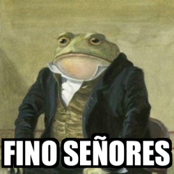 Meme Personalizado - Fino señores - 33217467