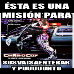 Meme Personalizado - Ésta es una misión para Susvaisaenterar y ...