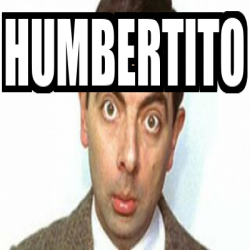 Meme Personalizado - HUMBERTITO - 33222056