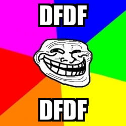 Meme Troll - dfdf dfdf - 33222370