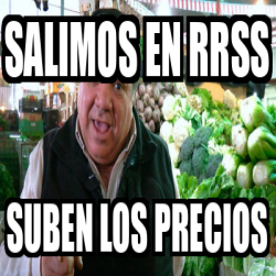 Meme Personalizado - Salimos en RRSS Suben los precios - 33225088