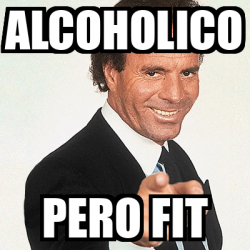Meme Julio Iglesias - alcoholico pero fit - 33225297