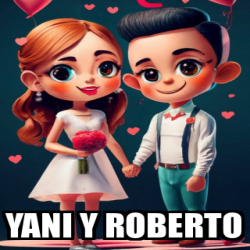Meme Personalizado - yani y Roberto - 33227125