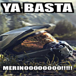 Meme Personalizado - ya basta merinoooooooo!!!!! - 33228259