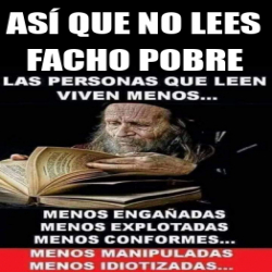 Meme Personalizado - Así que no lees Facho pobre - 33231433