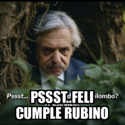 Meme Personalizado - Pssst..feli cumple rubino - 33238731