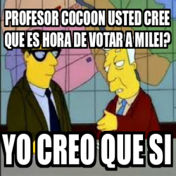 Meme Personalizado - Profesor Cocoon usted cree que es hora de votar a ...