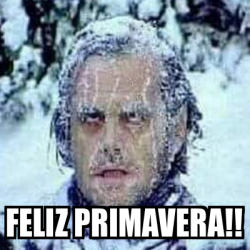 Meme Personalizado - FELIZ PRIMAVERA!! - 33242281