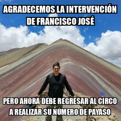 Meme Personalizado - Agradecemos la intervención de Francisco José Pero ...