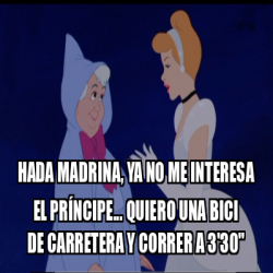 Meme Personalizado - Hada Madrina, ya no me interesa el príncipe ...