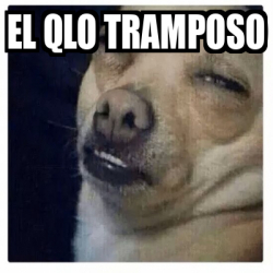 Meme Personalizado - el qlo tramposo - 33248106