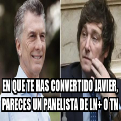 Meme Personalizado - En QUE te has convertido Javier, pareces un ...