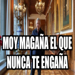 Meme Personalizado - Moy Magaña el que nunca te engaña - 33248457