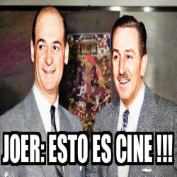 Meme Personalizado - JOER: ESTO ES CINE !!! - 33251834