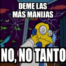 Meme Personalizado - Deme las más manijas - 33252690