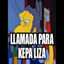 Meme Personalizado - llamada para kepa liza - 33253596