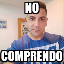 Meme Personalizado - No Comprendo - 33254403
