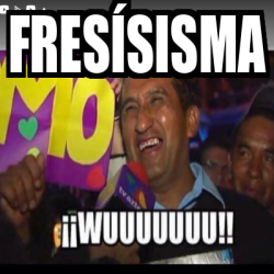 Meme Personalizado - Fresísisma - 33258279
